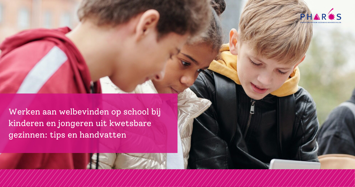 Welbevinden op school bij kinderen en jongeren uit kwetsbare gezinnen