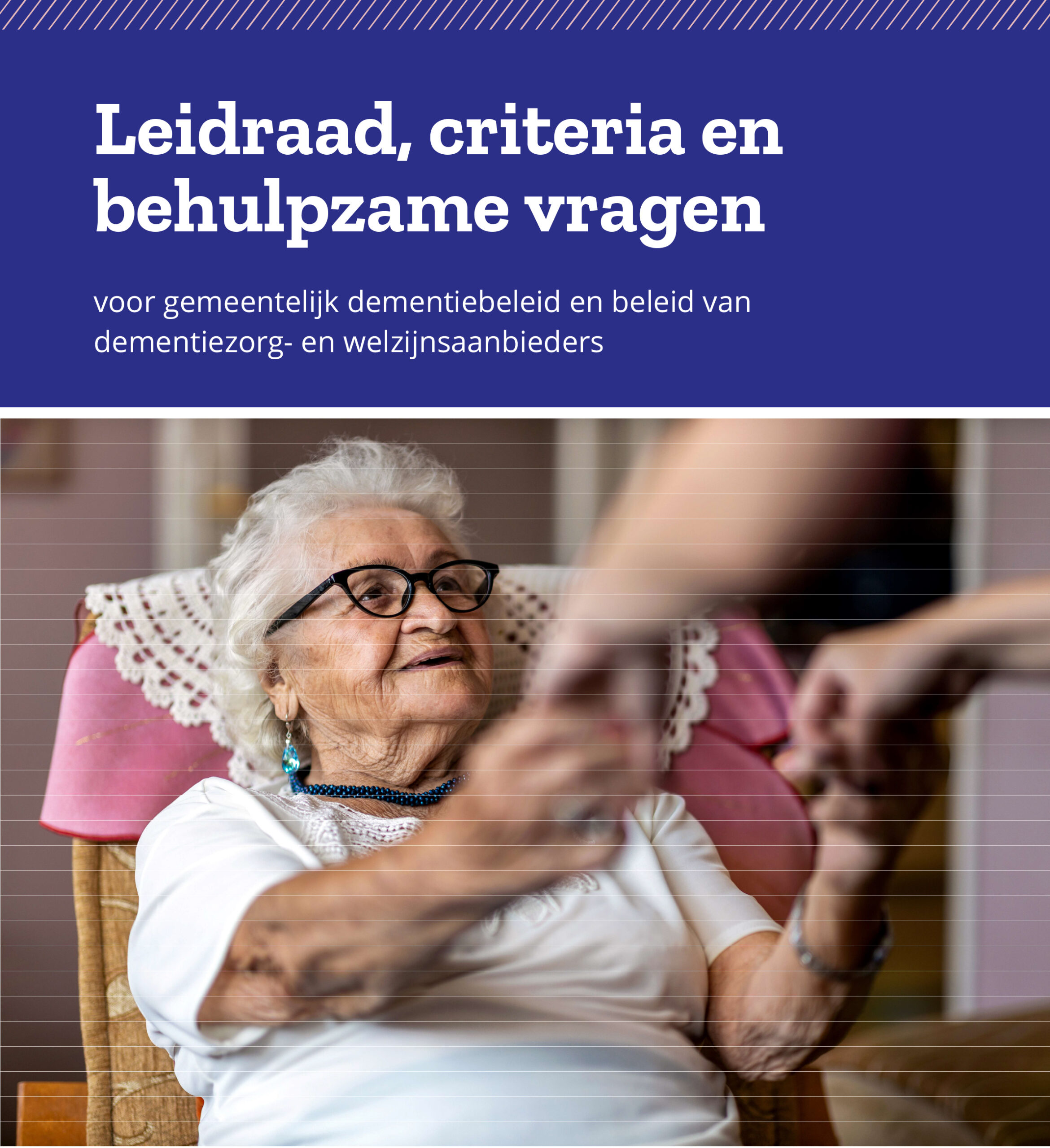 Leidraad, criteria en behulpzame vragen - dementiezorg - Pharos